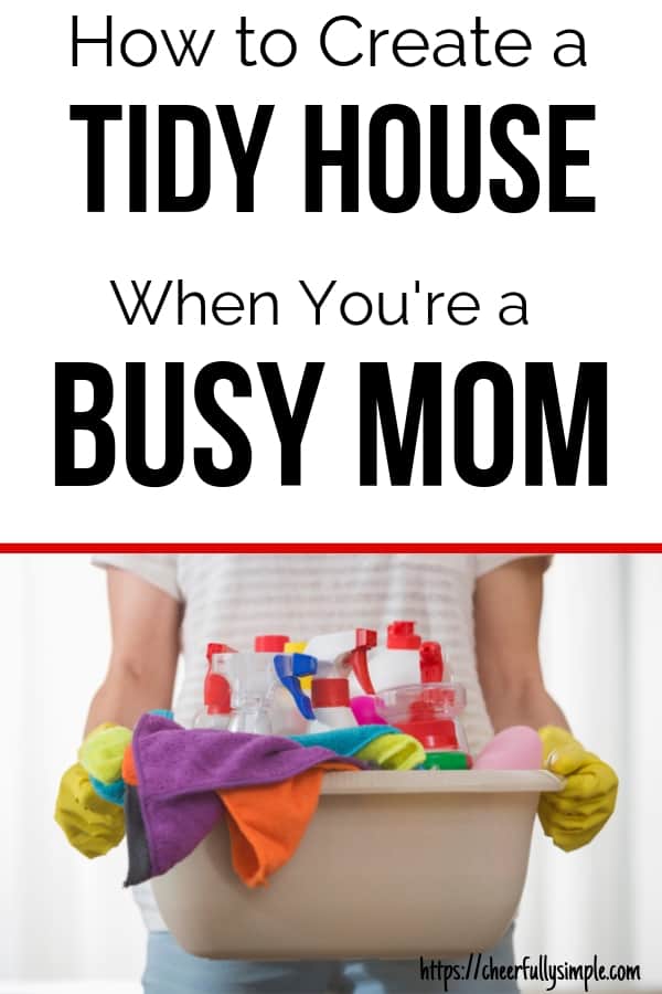 Clean House vs. Tidy House | Creating a More Tidy Home - Cheerfully Simple