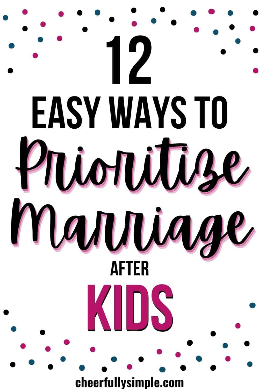 How to Prioritize Marriage After Kids 2026 - Cheerfully Simple