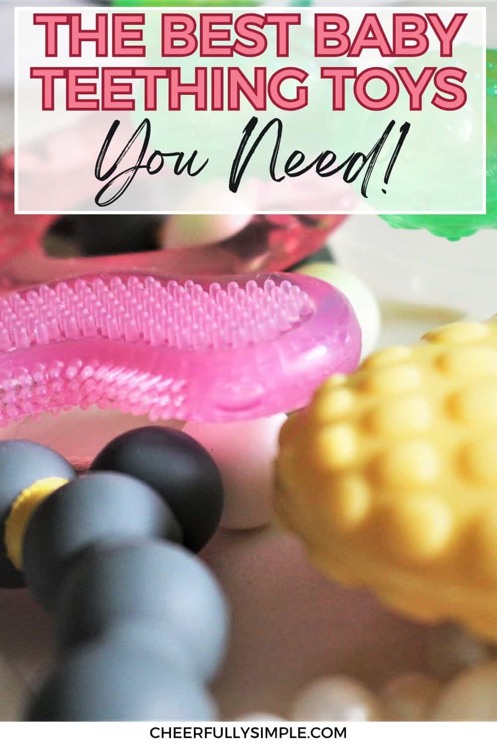 Best Teething Toys for Babies - Cheerfully Simple