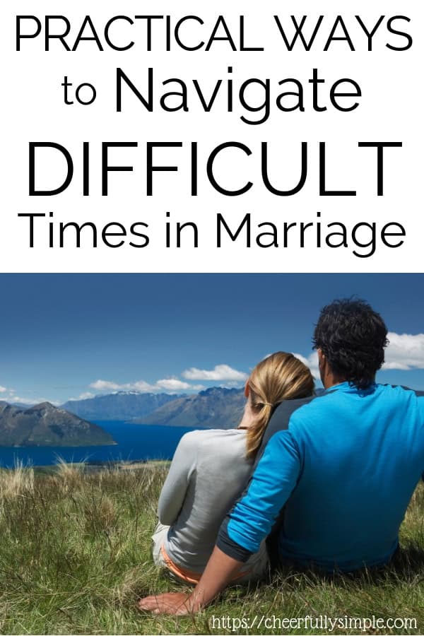 How to Handle Difficult Times in Marriage 2025 - Cheerfully Simple