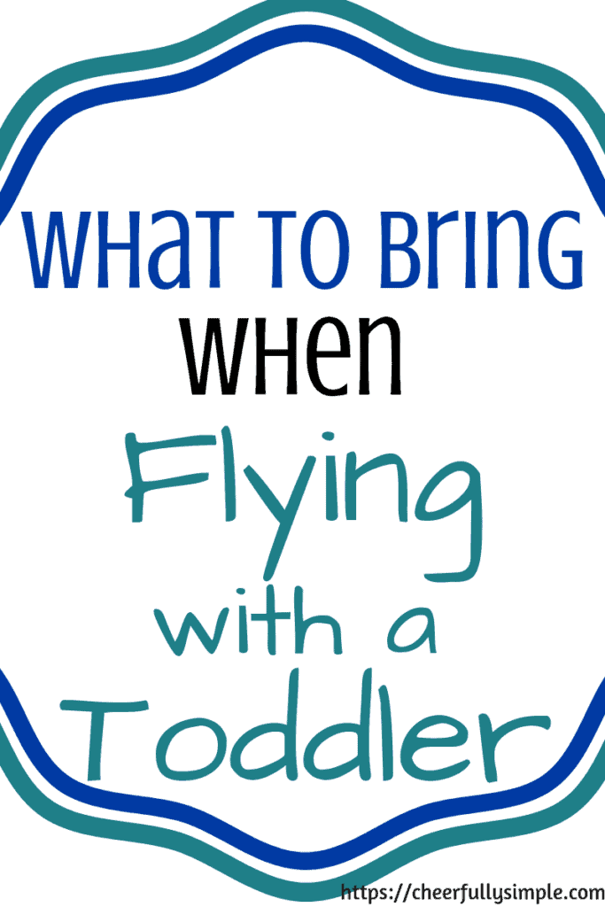 Must Haves When Flying With A Toddler 2022 Cheerfully Simple must-haves-when-flying-with-a-toddler-2022-cheerfully-simple