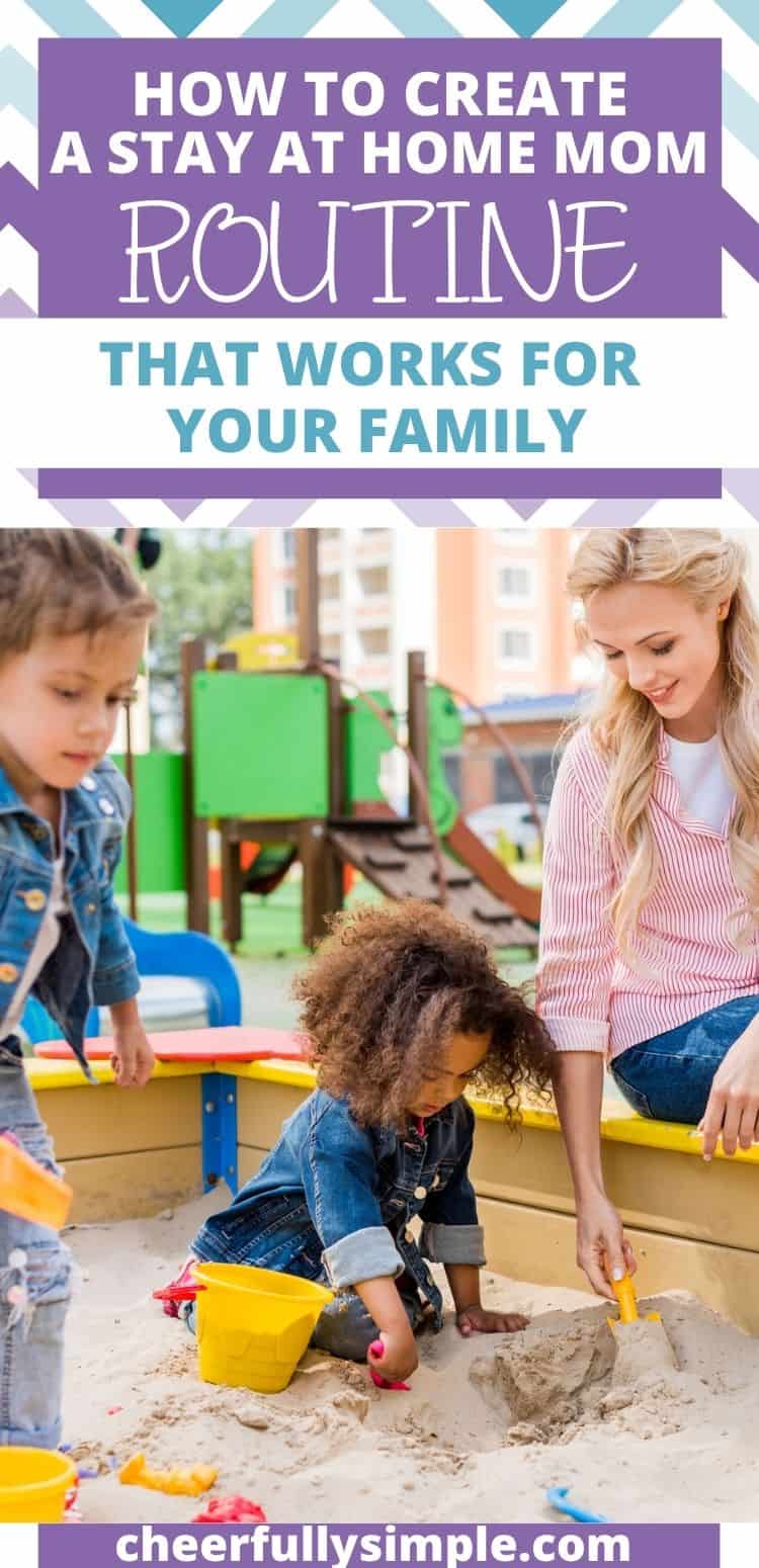 Helpful Tips for a Stay at Home Mom Routine 2022 - Cheerfully Simple