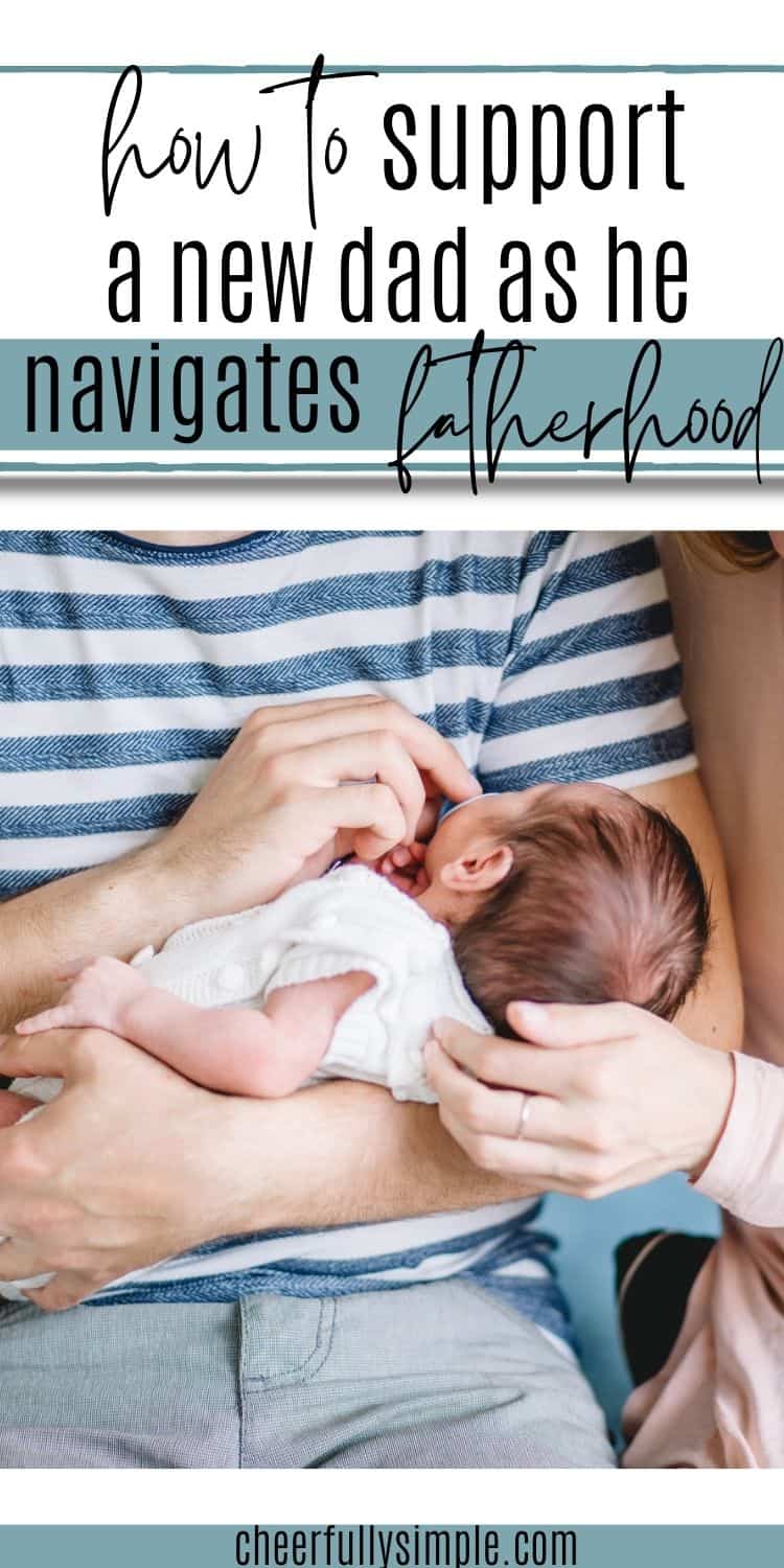 How to Support a New Dad 2026 - Cheerfully Simple