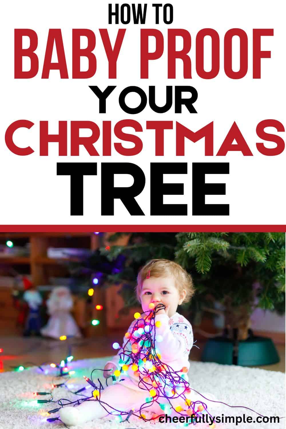 10 Ways to Baby Proof a Christmas Tree 2025 - Cheerfully Simple