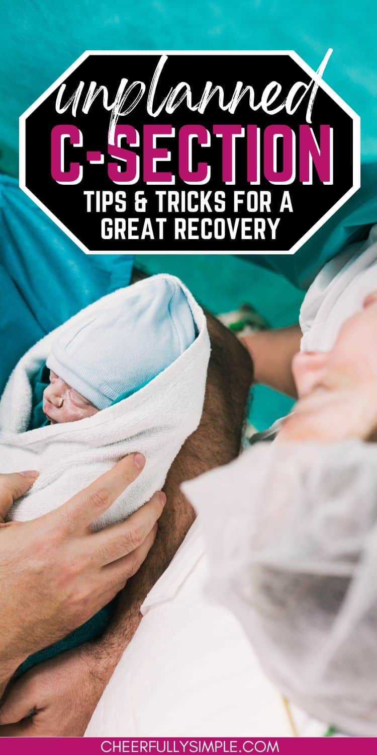 How to Deal with an Unplanned C-Section 2025 - Cheerfully Simple