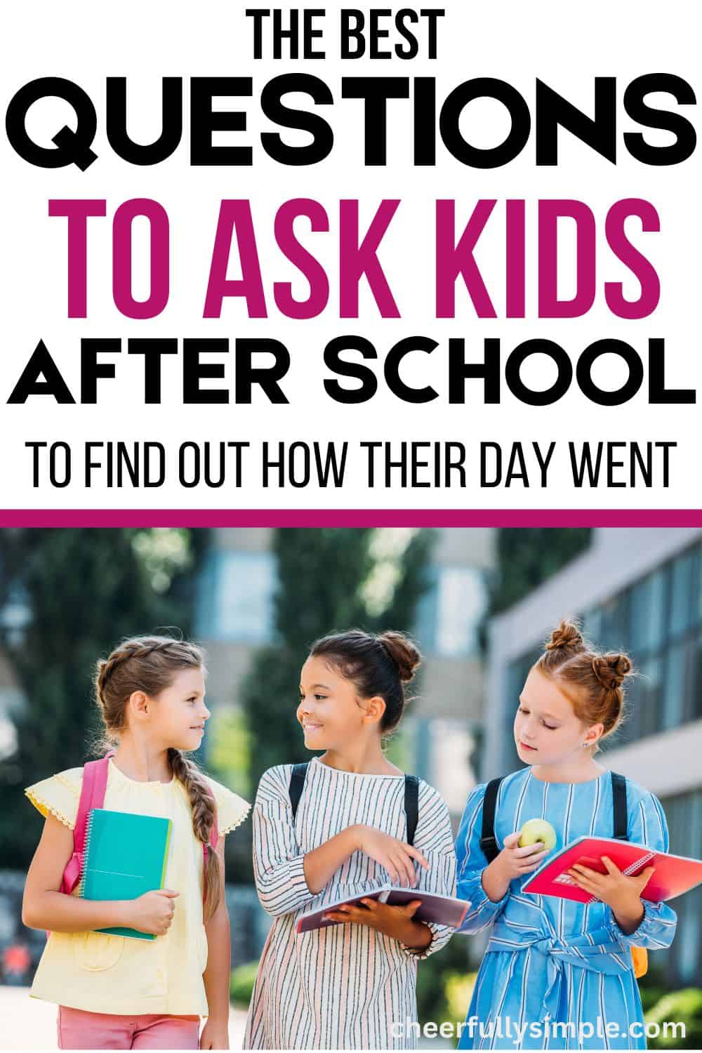 40 Questions to Ask Kids After School 2025 - Cheerfully Simple