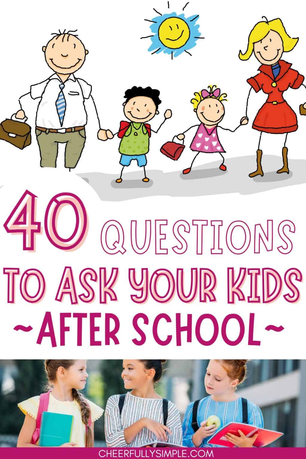 40 Questions to Ask Kids After School 2025 - Cheerfully Simple