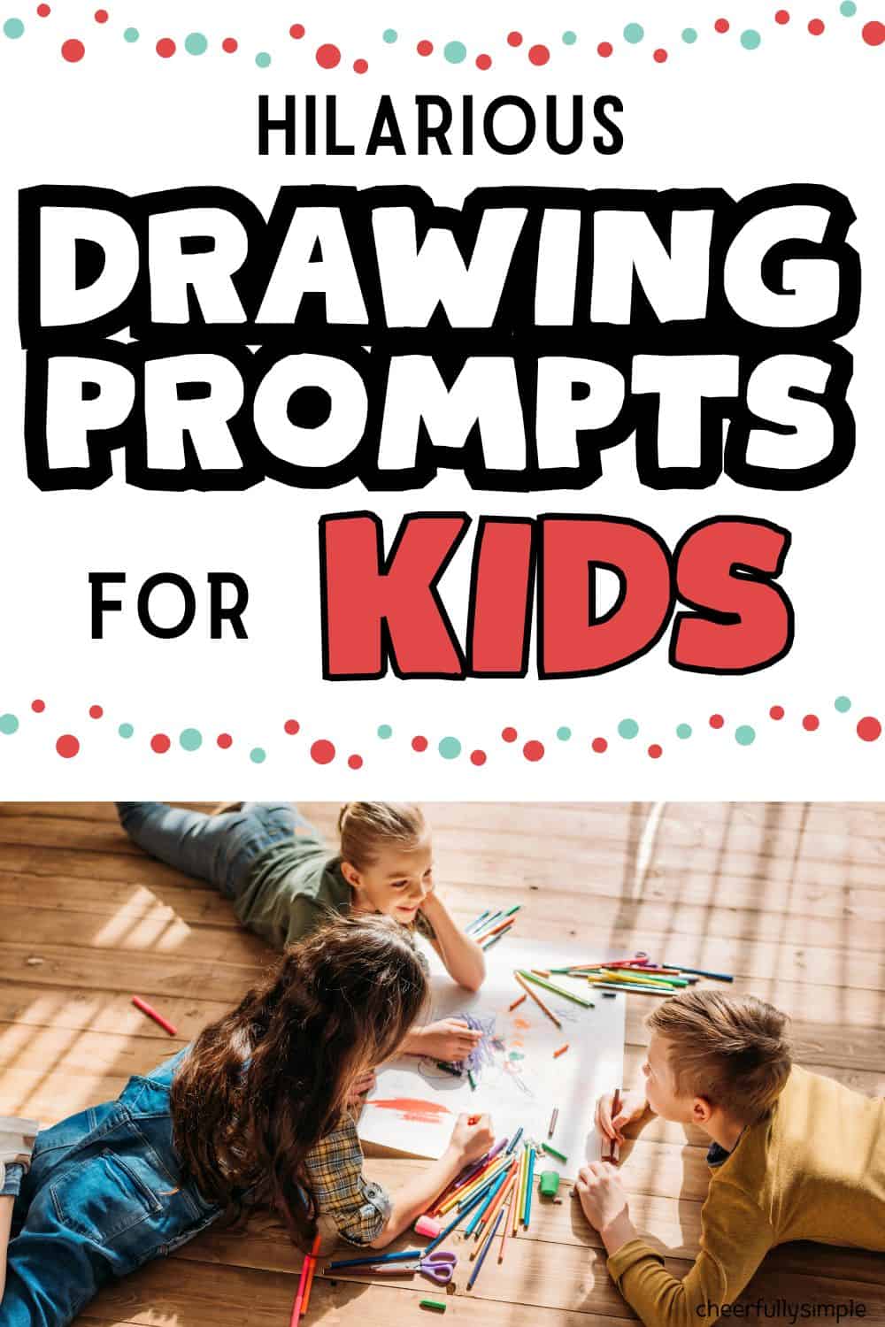 Hilarious Drawing Prompts for Kids 2026 - Cheerfully Simple